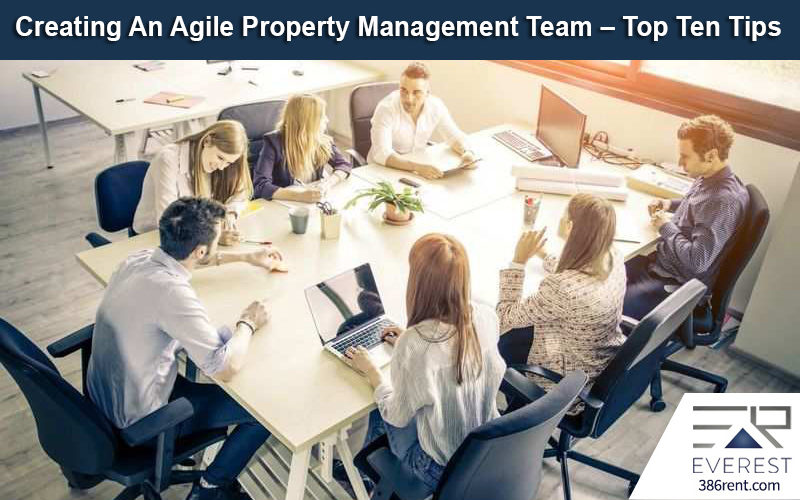 Creating An Agile Property Management Team – Top Ten Tips