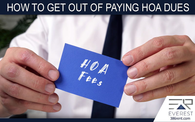 HOW TO GET OUT OF PAYING HOA DUES – A GUIDE FOR RENTAL PROPERTY INVESTORS
