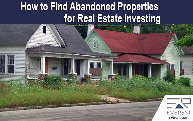 How to Find Abandoned Properties for Real Estate Investing?
