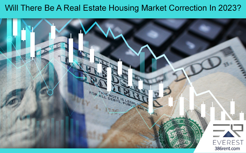 Will There Be A Real Estate Housing Market Correction In 2023?