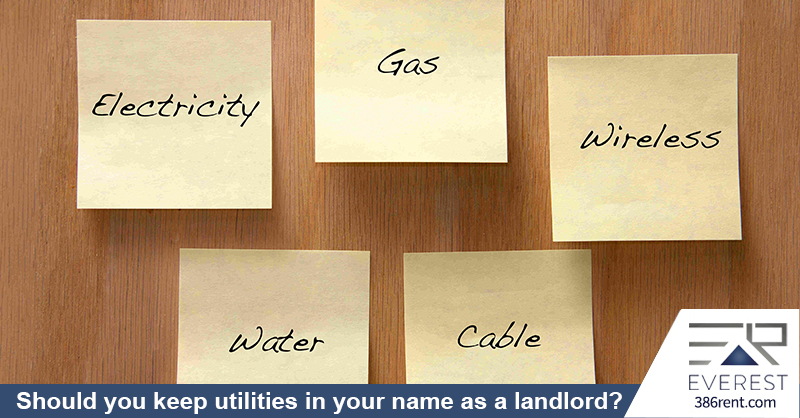 Should you keep utilities in your name as a landlord?